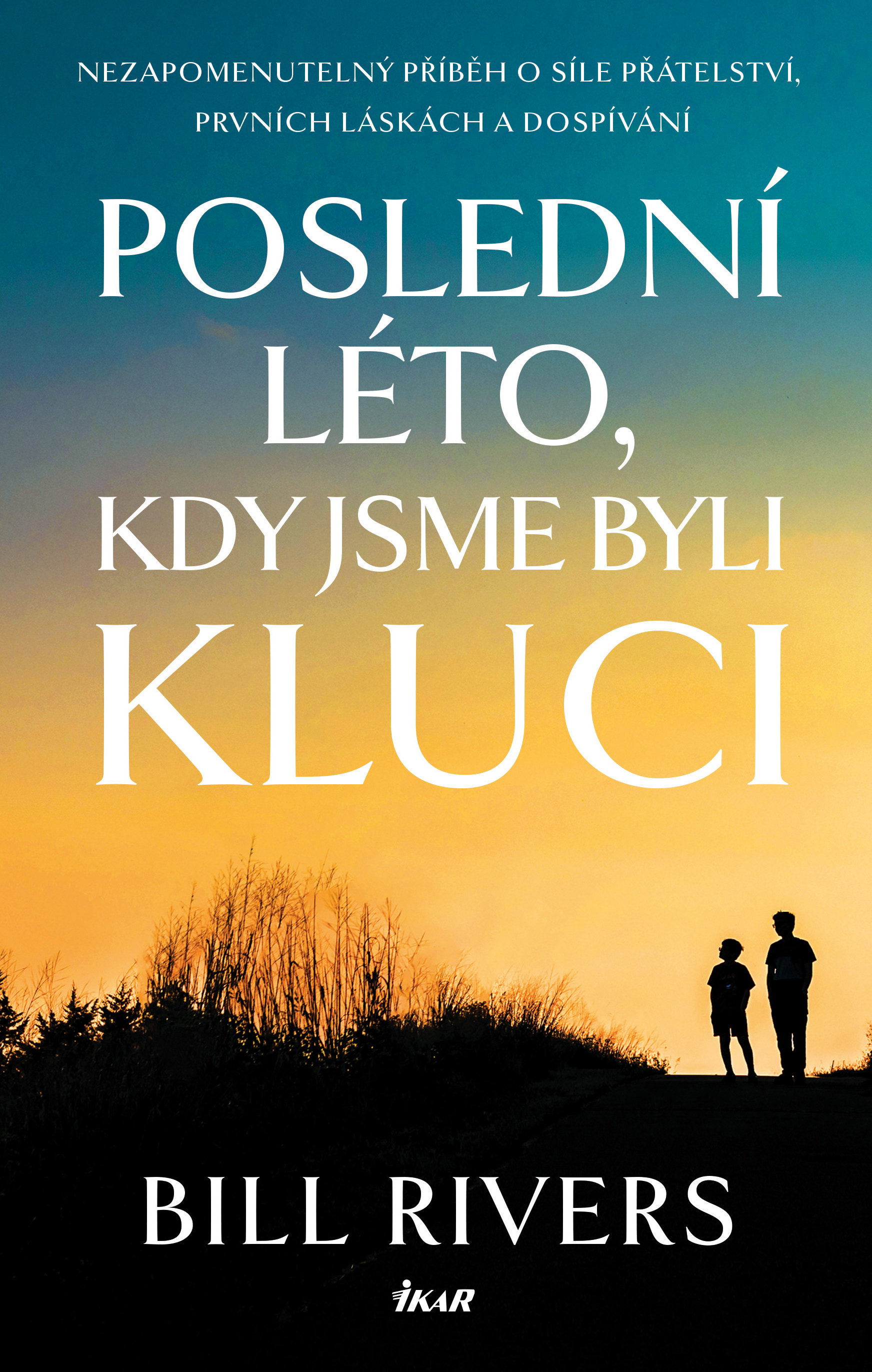 Poslední léto, kdy jsme byli kluci - Bill Rivers | Elektronická kniha ...